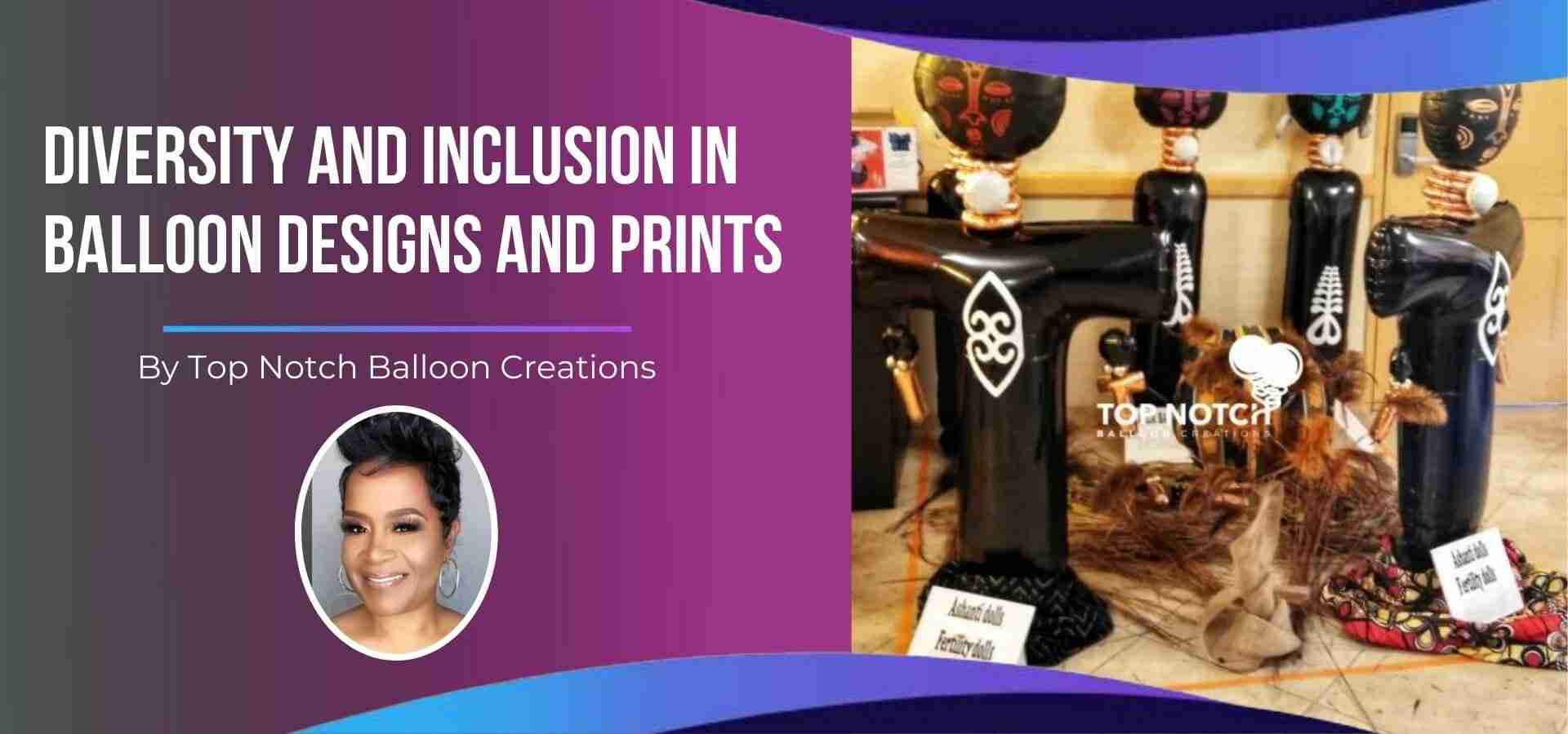 Diversity and Inclusion in Balloon Designs and Prints - Top Notch ...